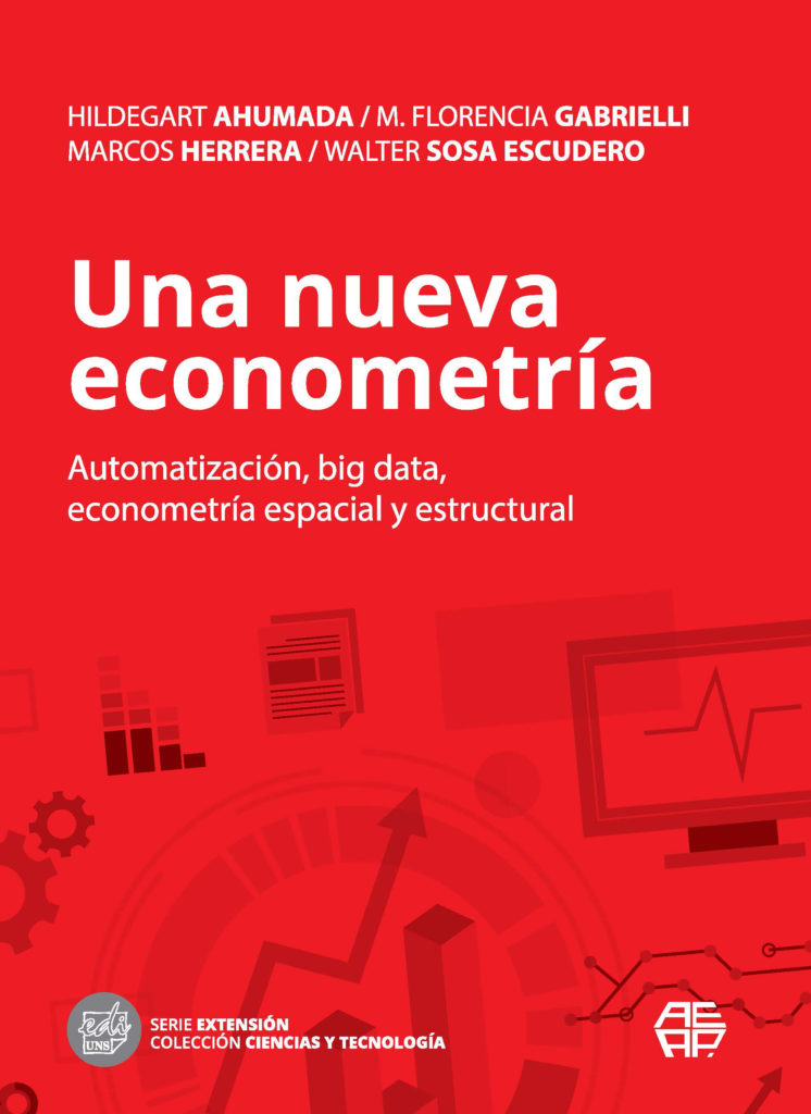 Una nueva econometría. Automatización, big data, econometría espacial y estructural